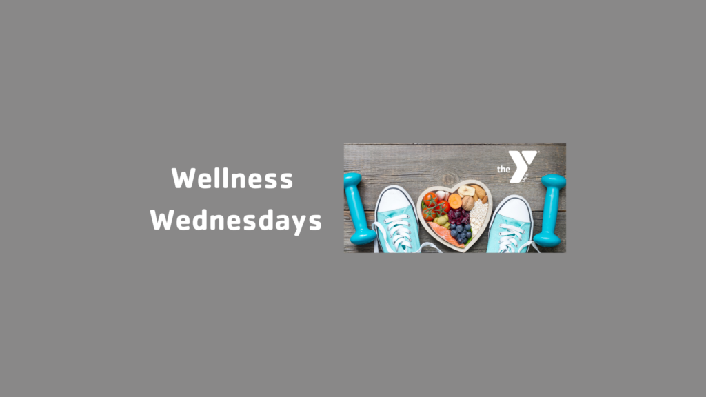 Wellness Wednesdays Are Back! - Ashland YMCA